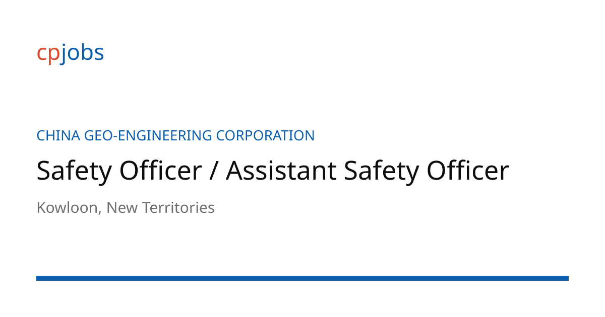 Safety Officer / Assistant Safety Officer | Jobs in Hong Kong - cpjobs.com